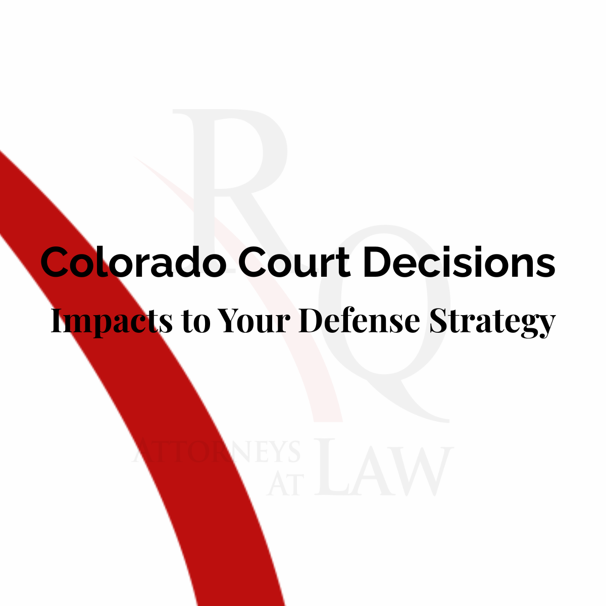 Recent Colorado Court Decisions That Could Impact Your Defense Strategy ...